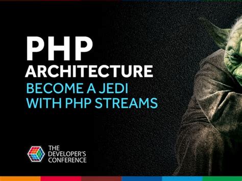 Tdc2016sp Become A Jedi With Php Streams Ppt