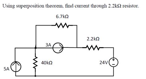 Solved Using Superposition Theorem Find Current Through Chegg