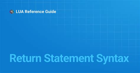 Return Statement Syntax Lua Reference Guide