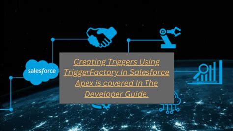 Creating Triggers Using Triggerfactory In Salesforce Apex Is Covered In The Developer Guide