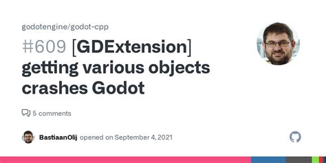 Gdextension Getting Various Objects Crashes Godot · Issue 609 · Godotenginegodot Cpp · Github