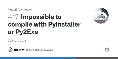 Impossible To Compile With Pyinstaller Or Py2exe · Issue 17 · Kmaork