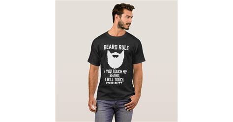 Beard T Shirt If You Touch My Beard I Will Touch Y Zazzle