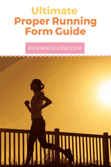 Here Is Your Ultimate Guide To Proper Running Form Running Glow