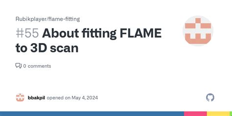 About Fitting Flame To 3d Scan · Issue 55 · Rubikplayerflame Fitting · Github