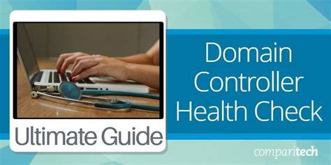 Domain Controller Health Check Guide Step By Step Walk Through