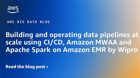 Building And Operating Data Pipelines At Scale Using Cicd Amazon Mwaa And Apache Spark On