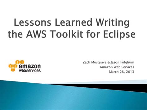 ppt lessons learned writing the aws toolkit for eclipse powerpoint