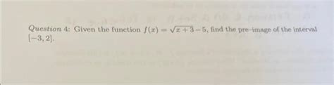 solved question 4 given the function f x x 3−5 find the