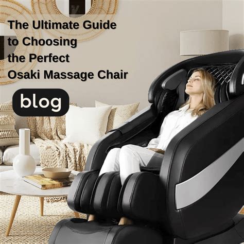 The Ultimate Guide To Choosing The Perfect Osaki Massage Chair — Osaki