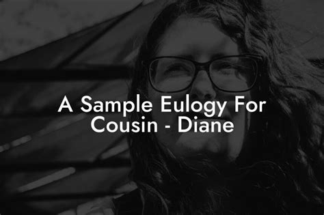 A Sample Eulogy For Cousin Diane Eulogy Assistant