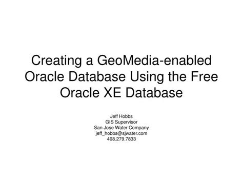ppt creating a geomedia enabled oracle database using the free oracle xe database powerpoint