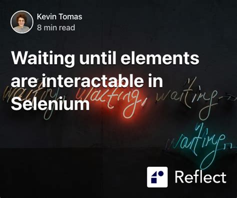 Waiting Until Elements Are Interactable In Selenium Reflect