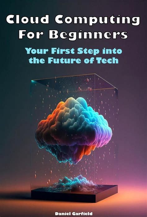 Cloud Computing For Beginners Your First Step Into The Future Of Tech