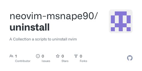 github neovim msnape90 uninstall a collection a scripts to uninstall nvim
