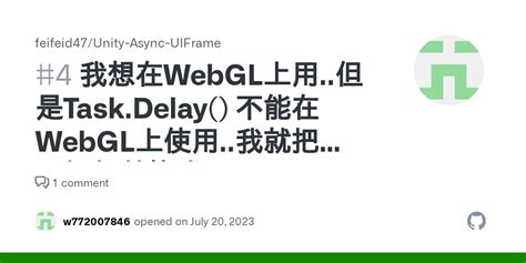 我想在webgl上用但是taskdelay 不能在webgl上使用我就把整个框架替换成了unitask · Issue 4 · Feifeid47unity Async