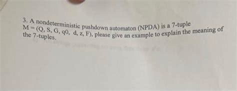 Solved 3 A Nondeterministic Pushdown Automaton Npda Is A