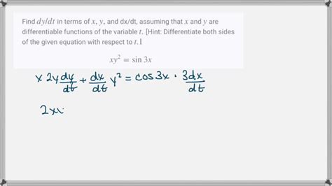solved find d y d t in terms of x y and dx dt assuming that x and y are differentiable
