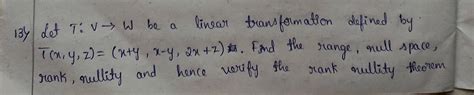 Let T V W Be A Linear Transformation StudyX