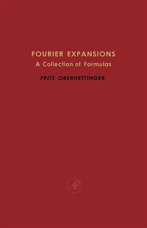 Fourier Expansions A Collection Of Formulas Oberhettinger Fritz