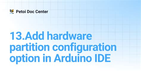 13 Add Hardware Partition Configuration Option In Arduino IDE Petoi