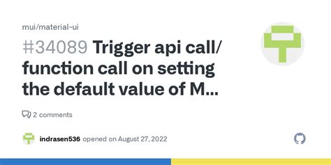 Trigger Api Call Function Call On Setting The Default Value Of Mui