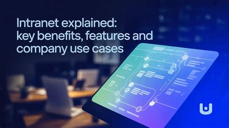 Intranet Explained Key Benefits Features And Company Use Cases