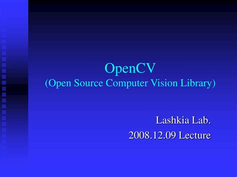 Ppt Opencv Open Source Computer Vision Library Powerpoint