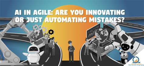 Ai In Agile Innovation Or Automating Mistakes Future Of Agile Ai