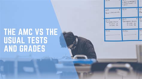 The AMC Vs The Usual Tests And Grades Wes Carroll