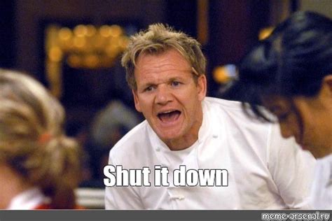 Meme Shut It Down All Templates Meme