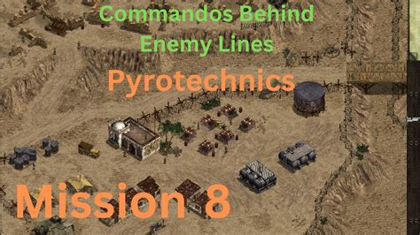 Commandos 1 Behind Enemy Lines Mission 8 Pyrotechnics Youtube