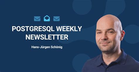 Group Postgresql Postgres Opensource Postgresweekly Newsletter