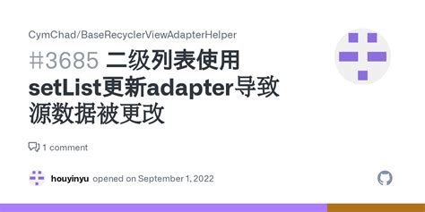 二级列表使用setlist更新adapter导致源数据被更改 · Issue 3685 · Cymchadbaserecyclerviewadapterhelper · Github