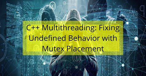 C Multithreading Fixing Undefined Behavior With Mutex Placement Undercode Testing