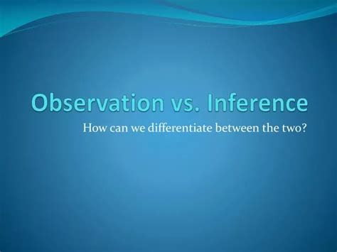 Ppt Observation Vs Inference Powerpoint Presentation Free Download