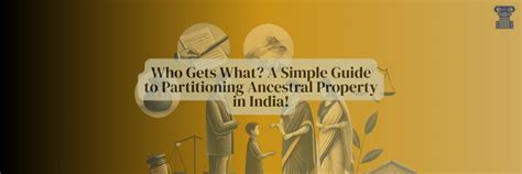 Partitioning Ancestral Property In India A Legal Guide