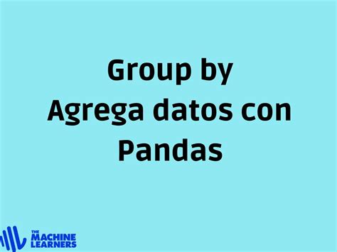 C Mo Agregar Datos En Pandas Con La Funci N Group By