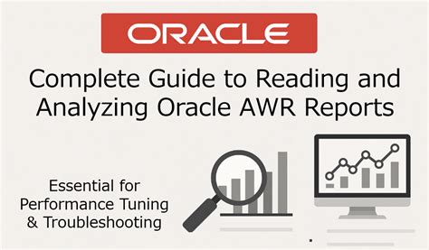 Complete Guide To Reading And Analyzing Oracle Awr Reports Essential For Performance Tuning