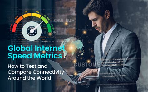 global internet speed metrics how to test and compare connectivity