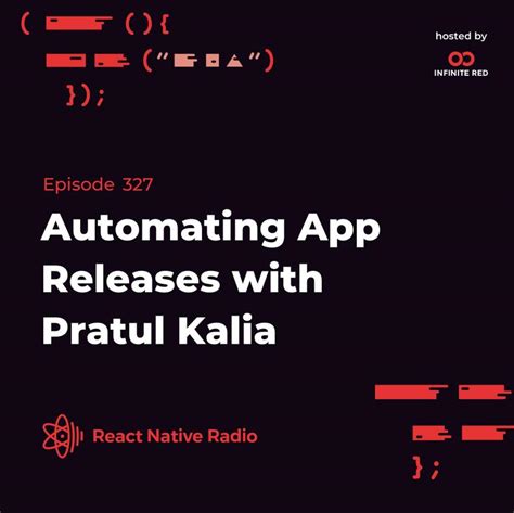 React Native Radio Rnr 327 Automating App Releases With Pratul Kalia Infinite Red Inc