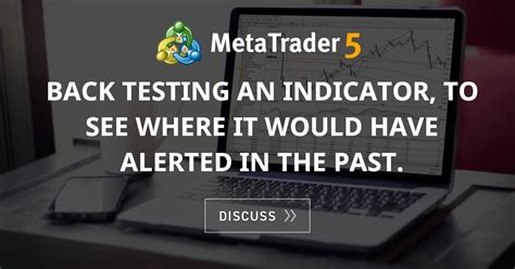 Back Testing An Indicator To See Where It Would Have Alerted In The Past Indices General