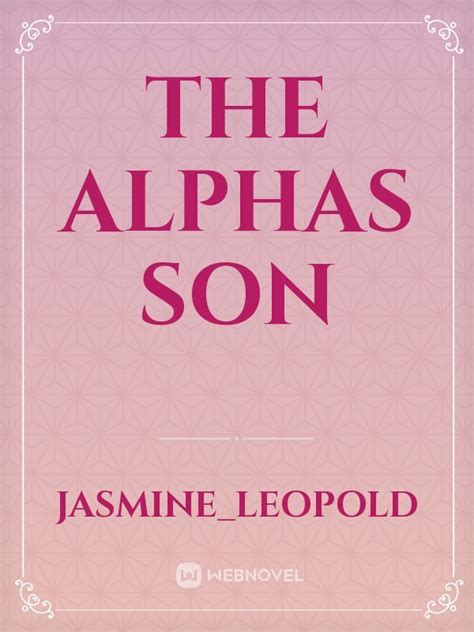 The Alphas Son Novel Read Free Webnovel