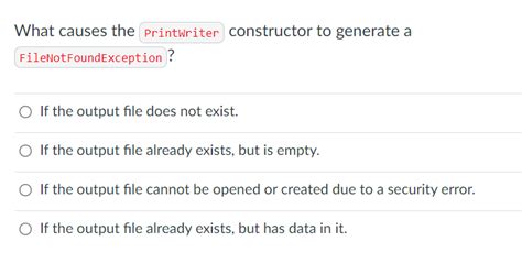 Solved What Causes The Printwriter Constructor To Generate A