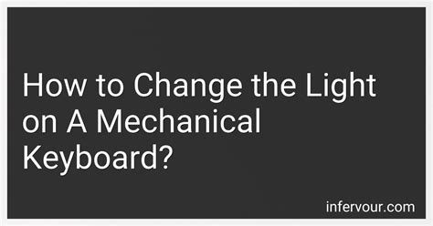 How To Change The Light On A Mechanical Keyboard In 2025