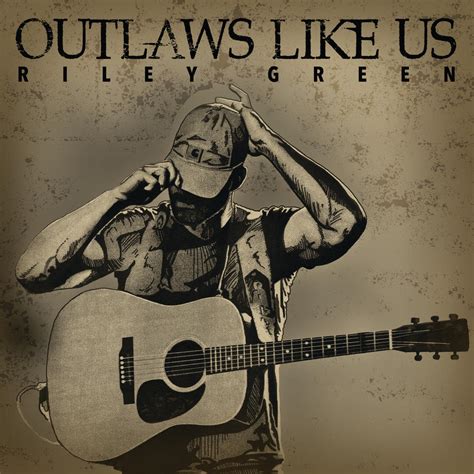 Riley Green Outlaws Like Us Ep Reviews Album Of The Year
