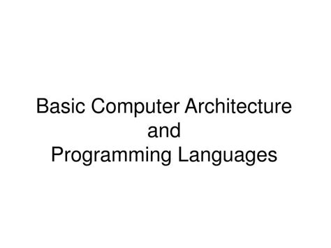 Ppt Basic Computer Architecture And Programming Languages Powerpoint