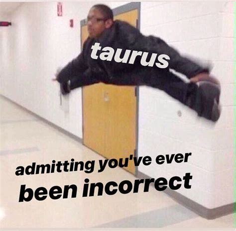 50 Best Taurus Memes That Describe This Zodiac Sign Yourtango