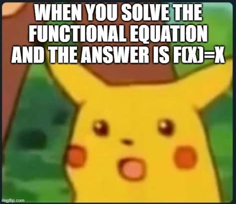 Half Of All Functional Equations Can Be Solved This Way Rmathmemes