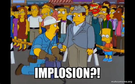 Implosion Meme Generator